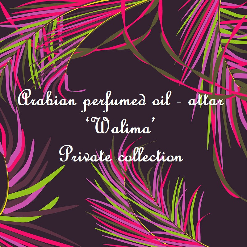 Walima (Feast) - Arabian perfumed oil, Arabian attar - private collect ...